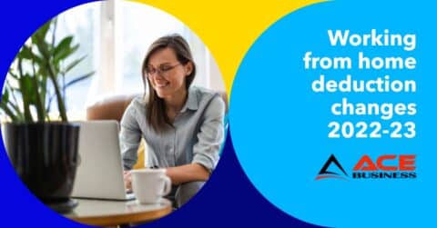 Working From Home Tax Deduction Changes for 2022/23 - Ace Business